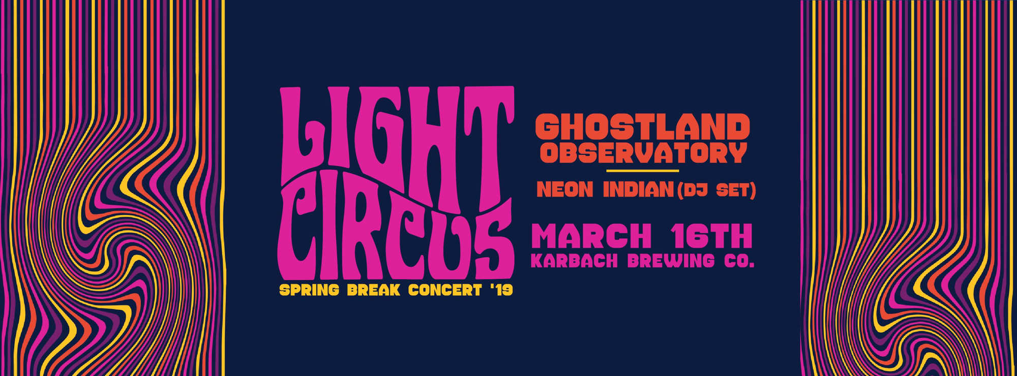 Light Circus Spring Break Concert 2019 – Karbach Brewing Co.